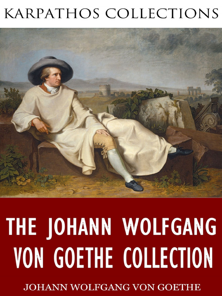Goethe's Literary Works Collection | PDF | Johann Wolfgang Von Goethe ...
