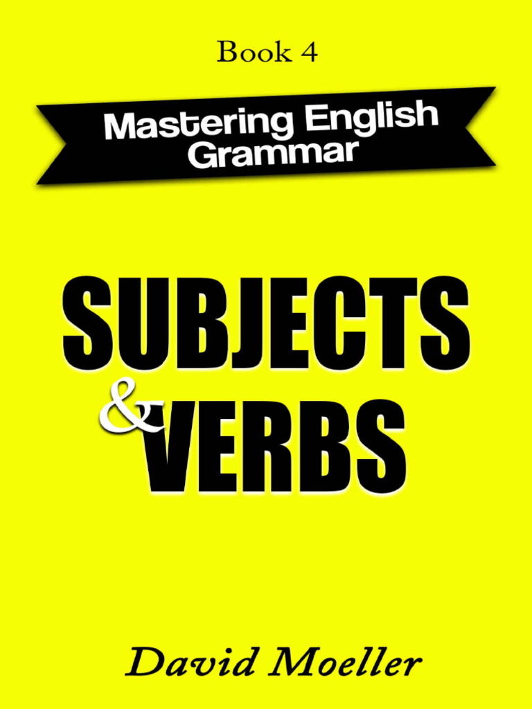 Subjects and Verbs | PDF | Subject (Grammar) | English Grammar