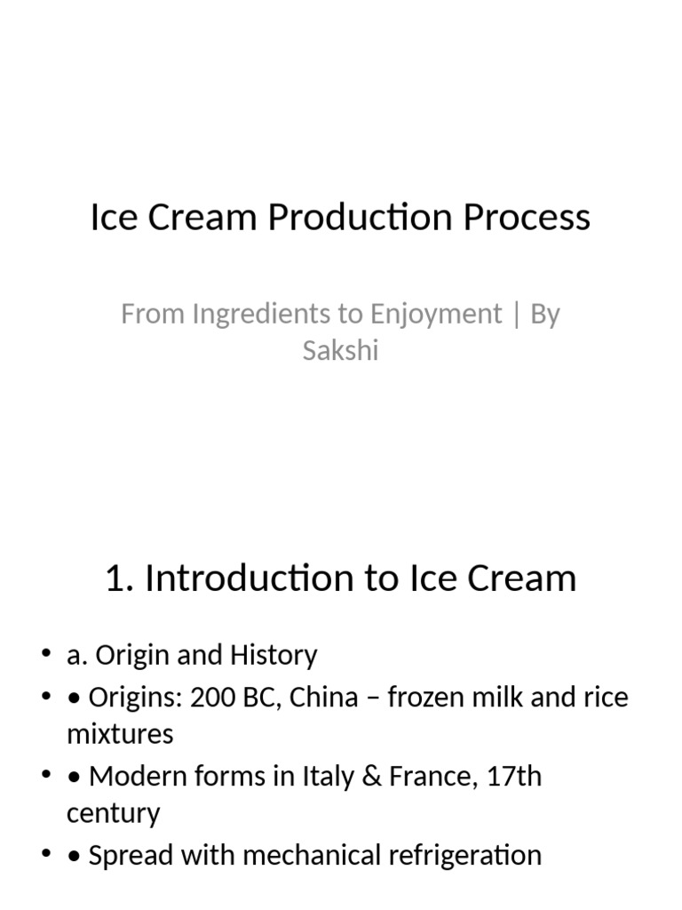 Ice Cream Manufacturing Process Overview | PDF | Milk | Ice Cream