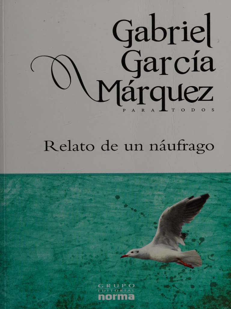 Relato de Un Náufrago - Que Estuvo Diez Días A La Deriva en - Gabriel ...