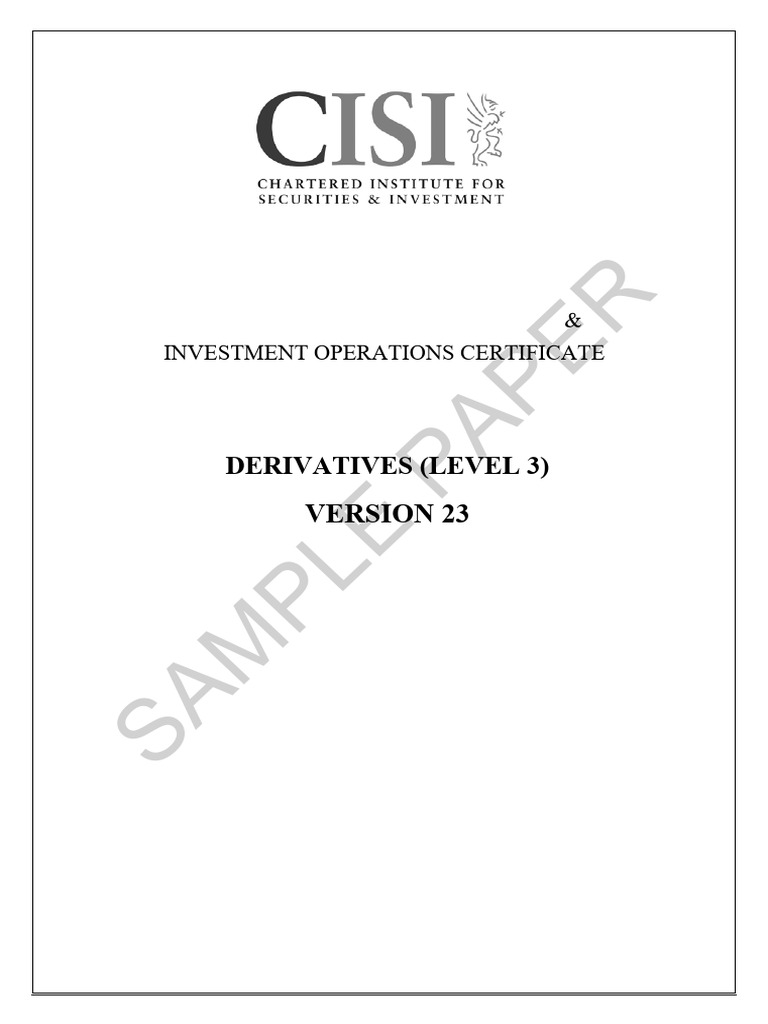 Cisi Derivatives (Level 3) (Version 23) Sample Paper | PDF | Futures Contract | Option (Finance)