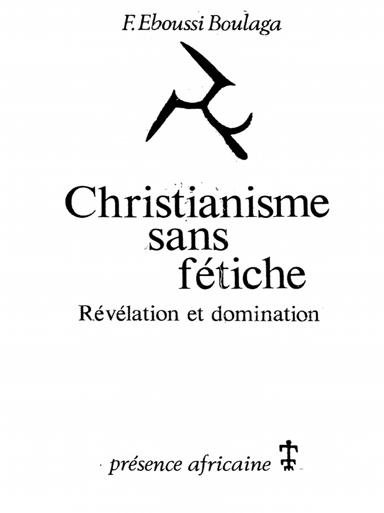 Eboussi Boulaga Fabien-Christianisme Sans Fétiche-Révélation Et ...