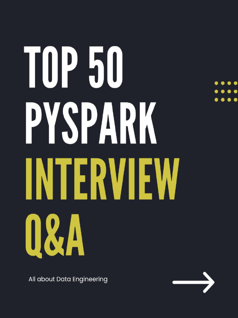 Top 50 PySpark Interview Questions and Answers | PDF | Apache Spark ...