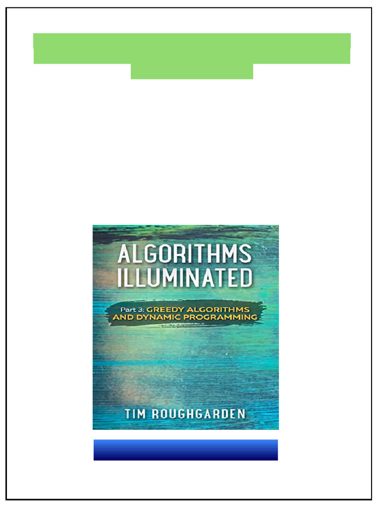 Algorithms Illuminated Part 3 Greedy Algorithms and Dynamic Programming 1st Edition Tim ...