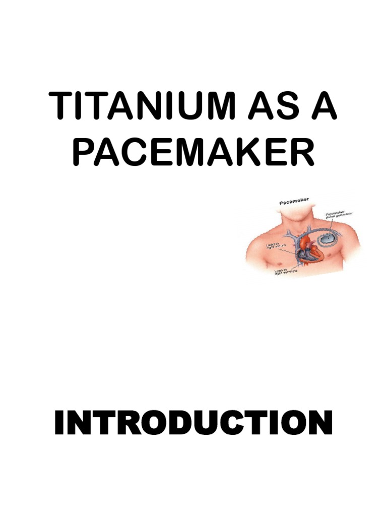 Titanium As A Pacemaker | PDF | Artificial Cardiac Pacemaker ...