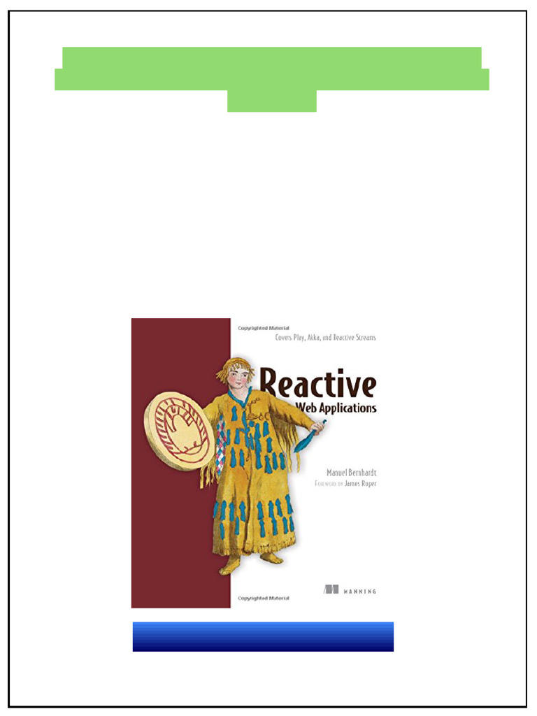 Reactive Web Applications Covers Play Akka and Reactive Streams 1st Edition Manuel Bernhardt ...