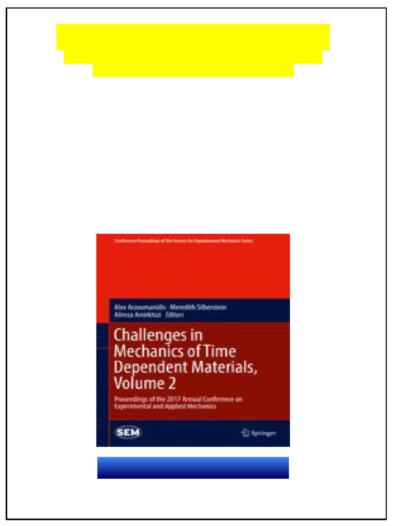 Challenges in Mechanics of Time Dependent Materials, Volume 2 ...