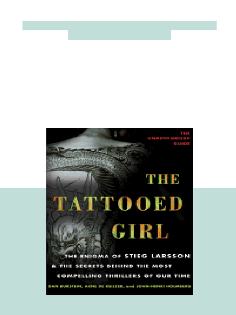 Tattooed Girl The Enigma of Stieg Larsson and The Secrets Behind The ...