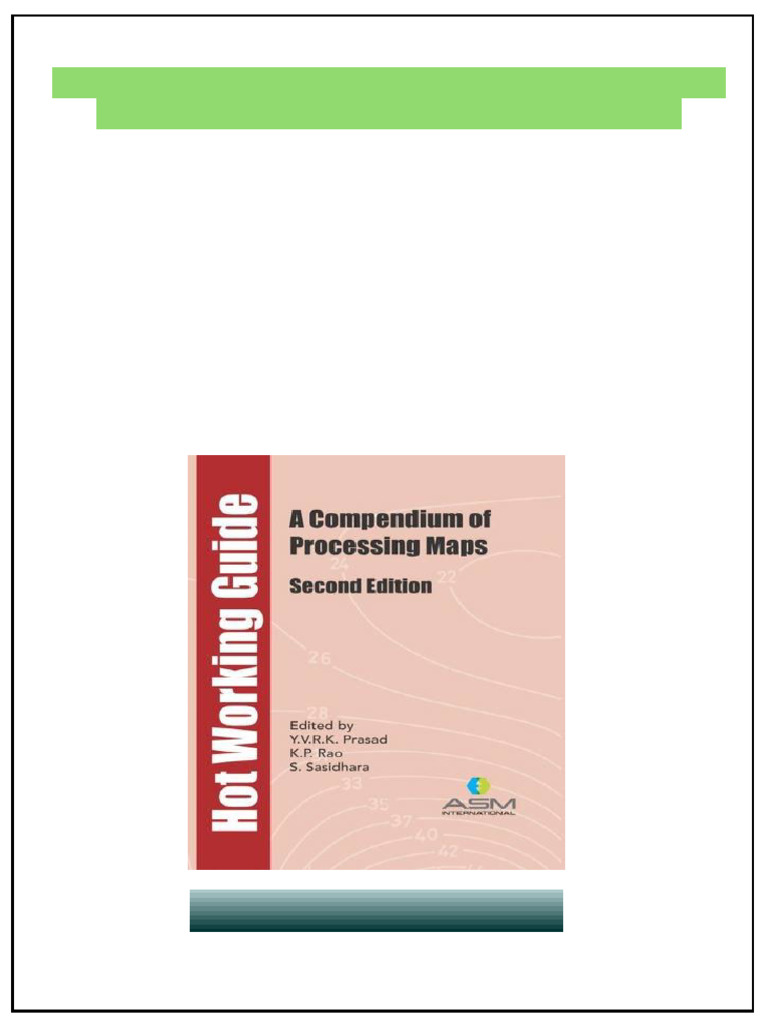 Hot Working Guide A Compendium of Processing Maps 2nd Edition Y.V.R.K ...