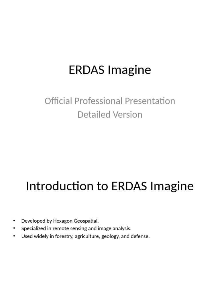 ERDAS Detailed Presentation | PDF | Geographic Information System | Remote Sensing