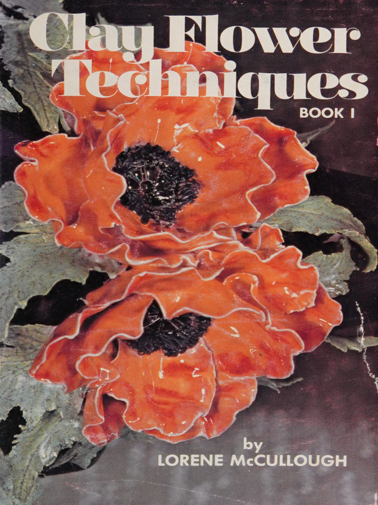 Clay Flower Techniques - Volume 1, - Anna's Archive | PDF | The Arts