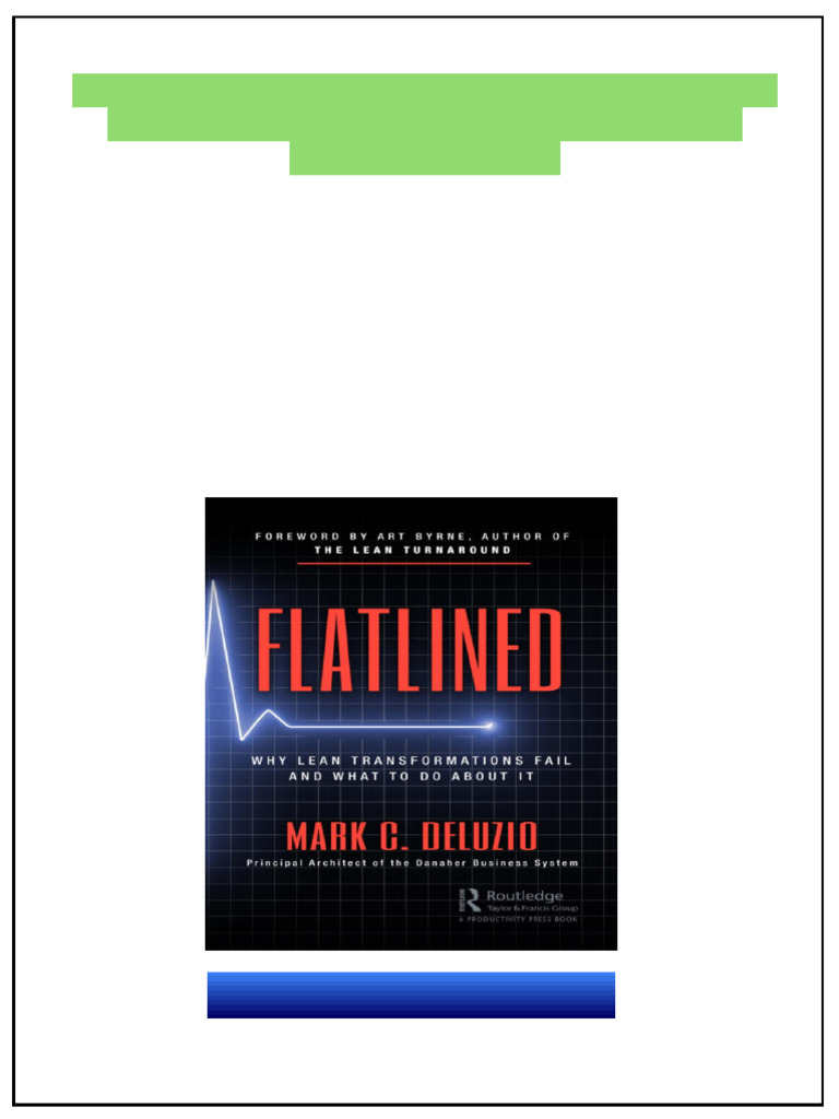 Flatlined Why Lean Transformations Fail and What to Do About It 1st ...