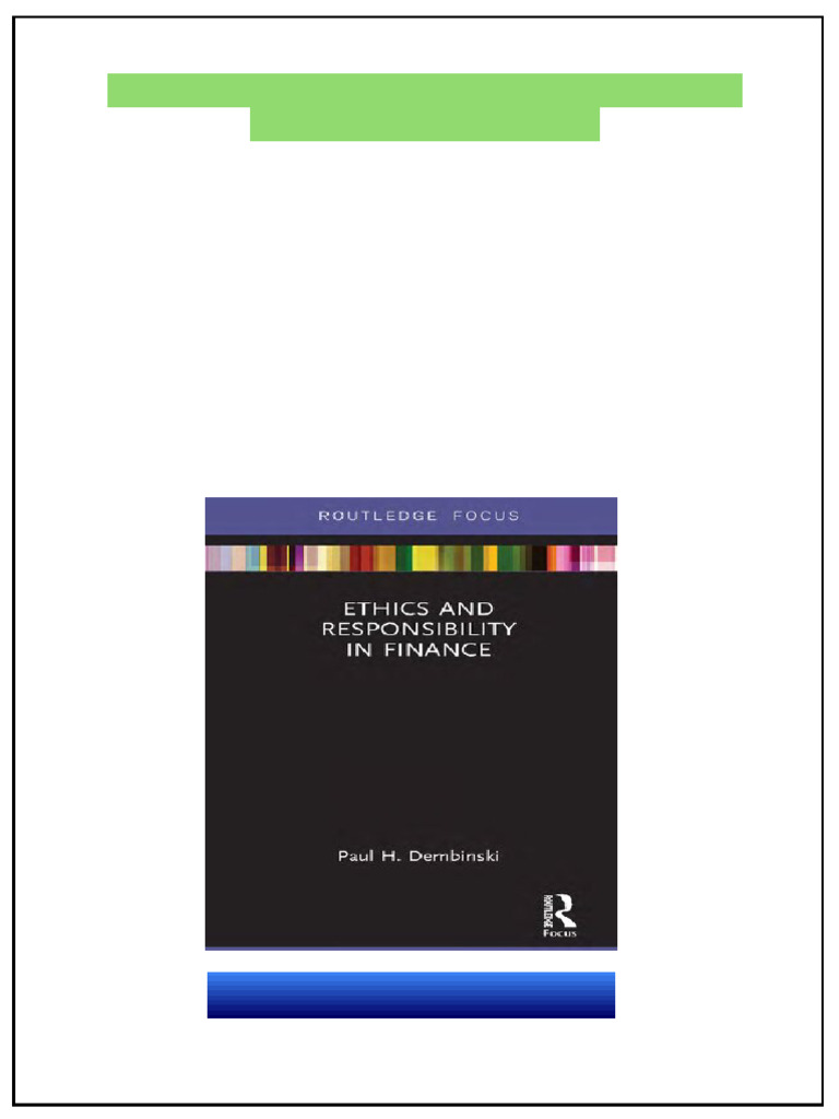 Ethics and Responsibility in Finance 1st Edition Paul H. Dembinski ...