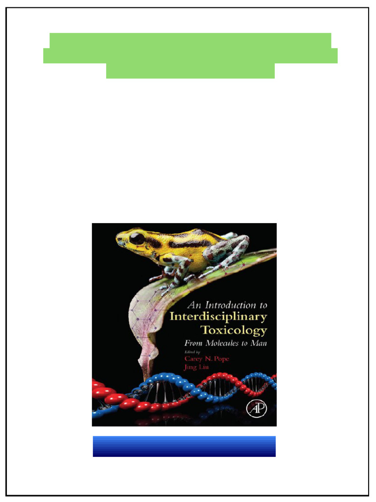 An Introduction to Interdisciplinary Toxicology: From Molecules to Man 1st Edition Carey N. Pope ...