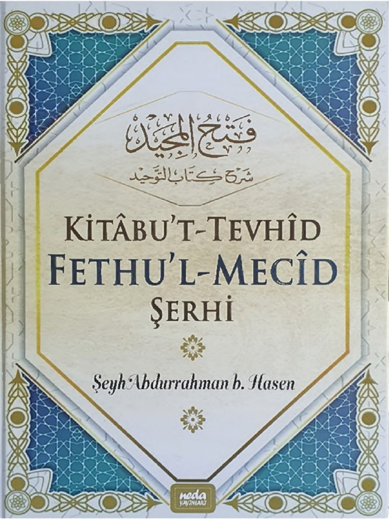 Kitâbu't Tevhid Fethu'l - Mecîd Şerhi (Abdurahman Bin Hasen) | PDF