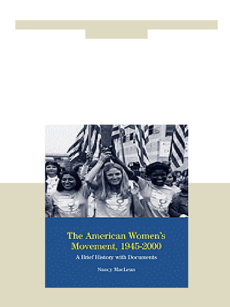 American Womens Movement 1945 2000 A Brief History With Documents | PDF