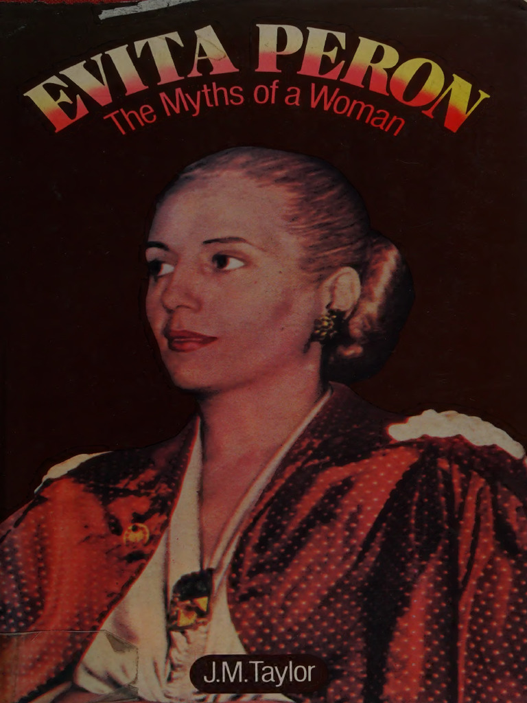 Evita Perón _ the myths of a woman -- J M Taylor, (Julie M ...
