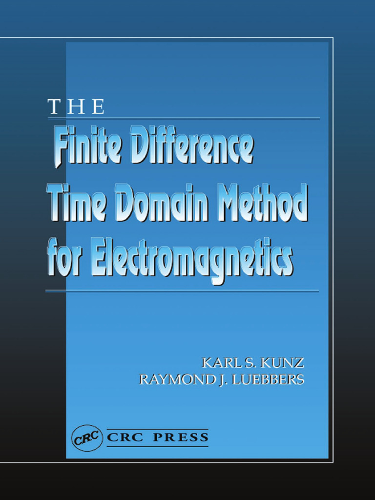 The Finite Difference Time Domain Method For Electromagnetics (Karl S ...