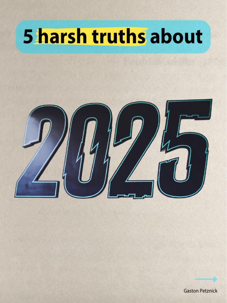 5 Harsh Truths About 2025 | PDF
