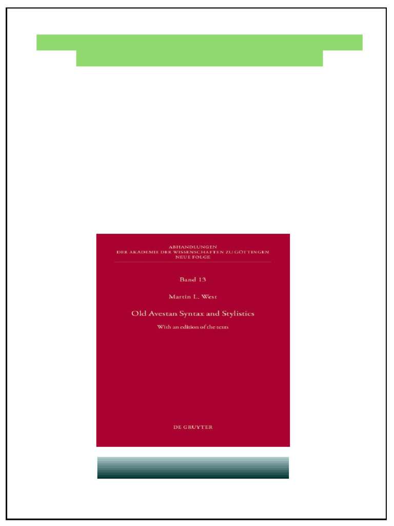 Old Avestan Syntax and Stylistics With An Edition of The Texts Martin L ...