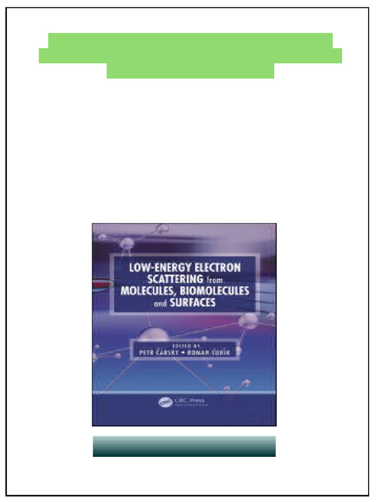 Low Energy Electron Scattering From Molecules Biomolecules and Surfaces 1st Edition Petr Carsky ...