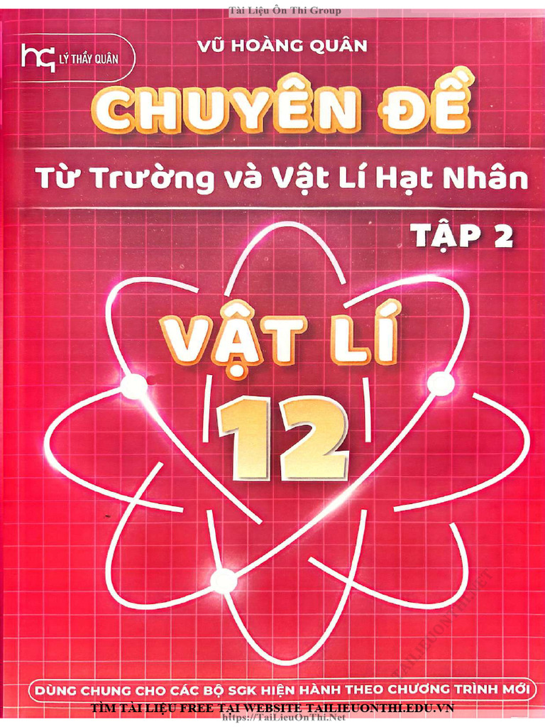Chuyên Đề Từ Trường Và Vật Lí Hạt Nhân Tập 2 Vật Lí 12 Thầy Vũ Hoàng ...