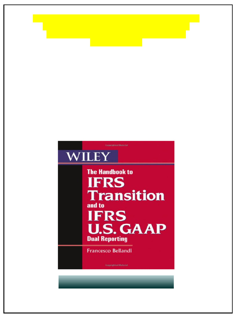 The handbook to IFRS transition and to IFRS U S GAAP dual reporting interpretation ...