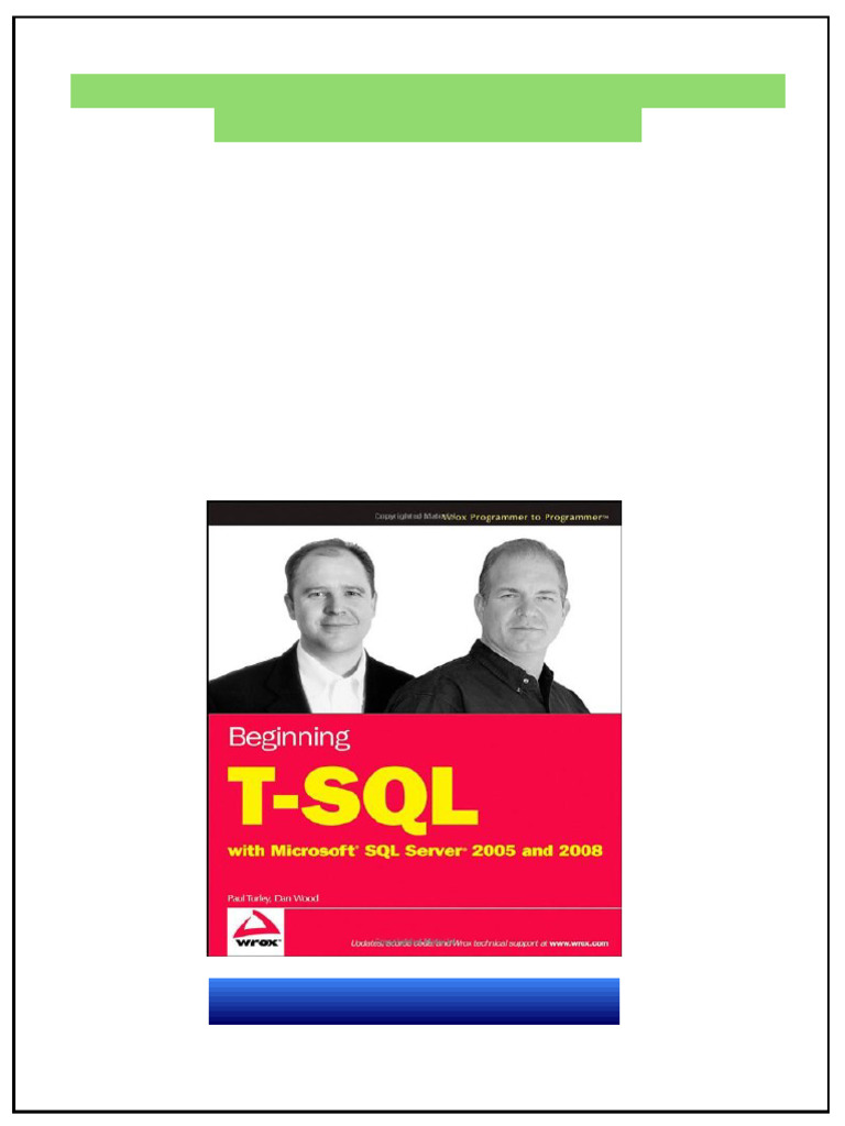 Beginning T SQL with Microsoft SQL Server 2005 and 2008 Paul Turley ...