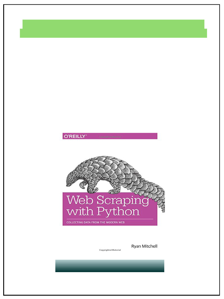 Web Scraping with Python Collecting Data from the Modern Web 1st ...