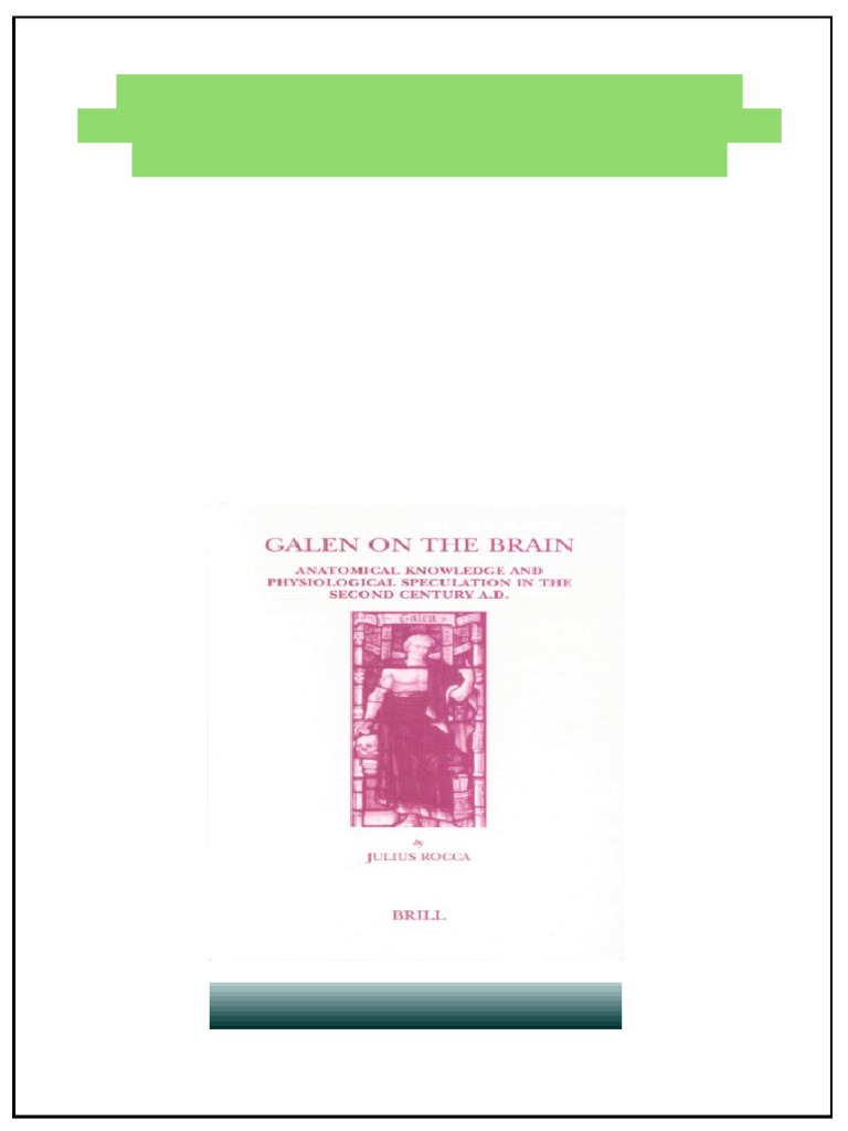 Galen On The Brain Anatomical Knowledge and Physiological Speculation ...
