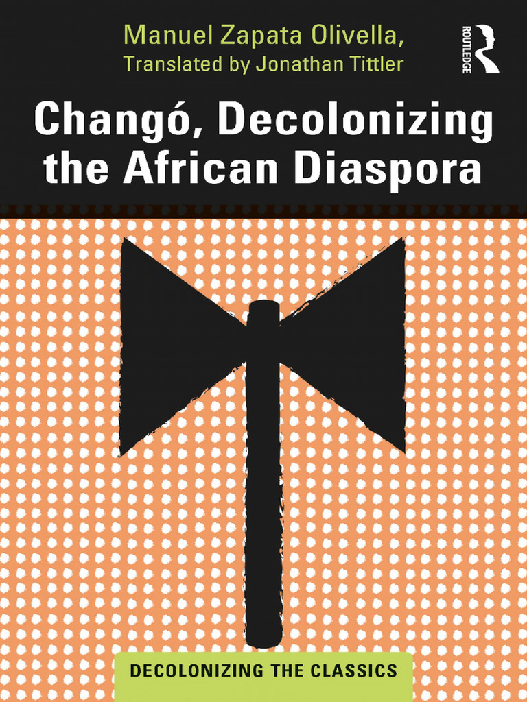 Changó, Decolonizing The African Diaspora - 25 - 09 - 22 - 13 - 29 - 01 ...