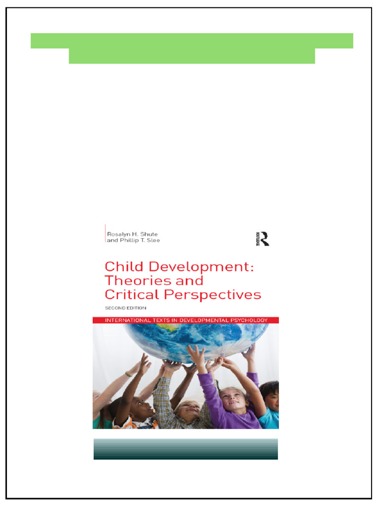 Child Development Theories and Critical Perspectives 2nd Edition Shute ...