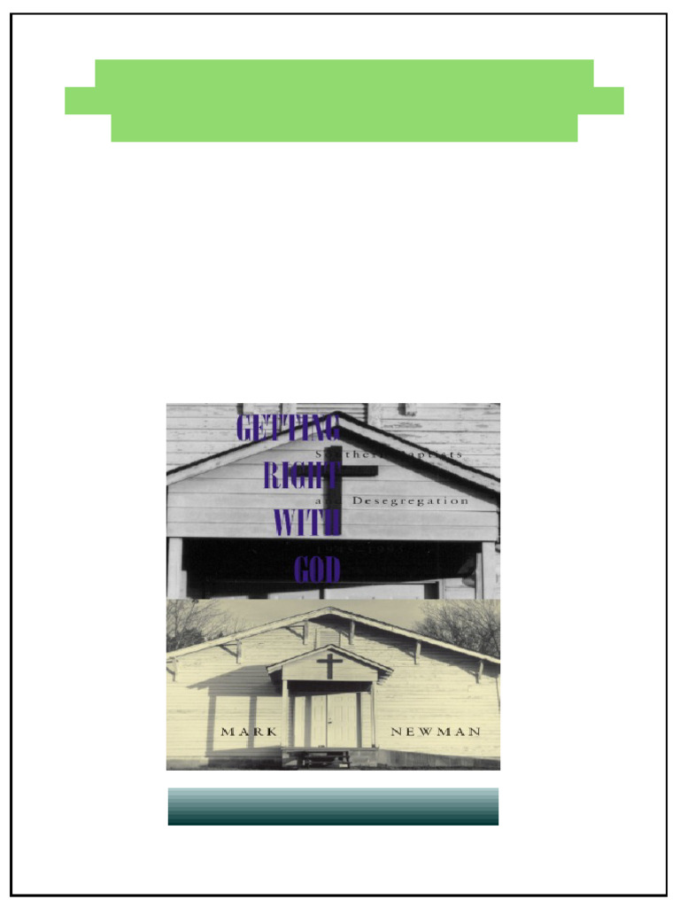 Getting Right With God Southern Baptists and Desegregation 1945 1995 ...