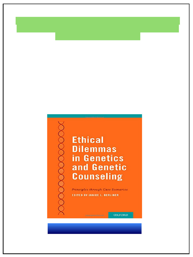 Ethical Dilemmas in Genetics and Genetic Counseling Principles Through ...
