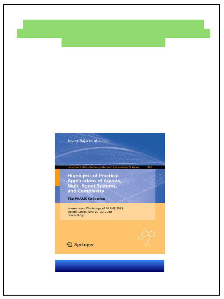 Highlights of Practical Applications of Agents Multi Agent Systems and Complexity The PAAMS ...