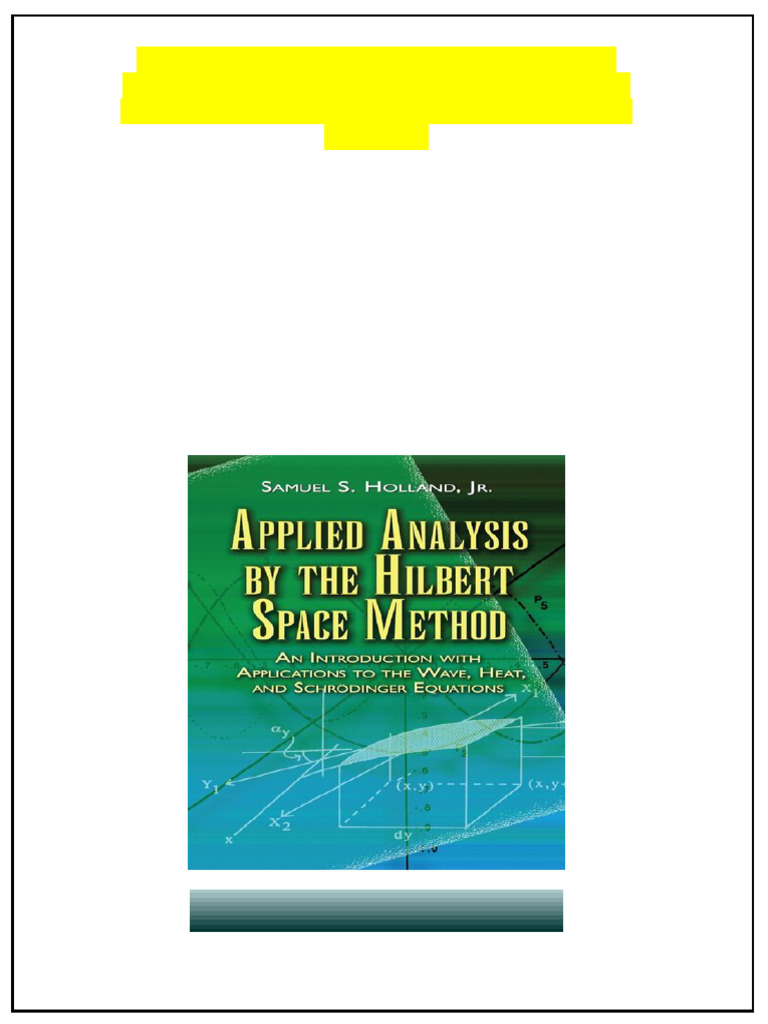 Applied Analysis by the Hilbert Space Method An Introduction with Applications to the Wave Heat ...