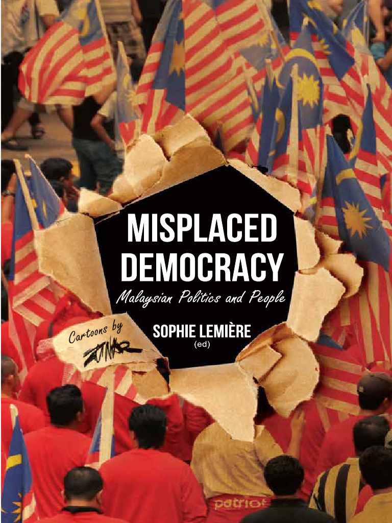Sophie Lemiere Misplaced Democracy Malaysian Politics & People | PDF ...