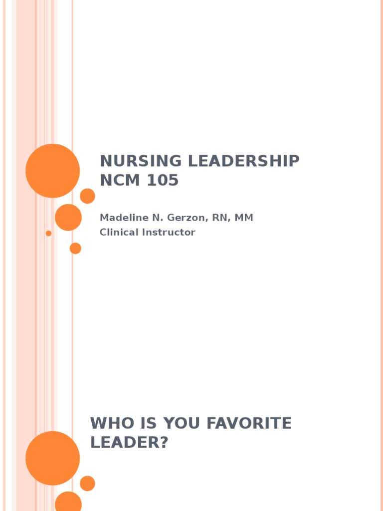 Nursing Leadership NCM 105: Madeline N. Gerzon, RN, MM Clinical ...