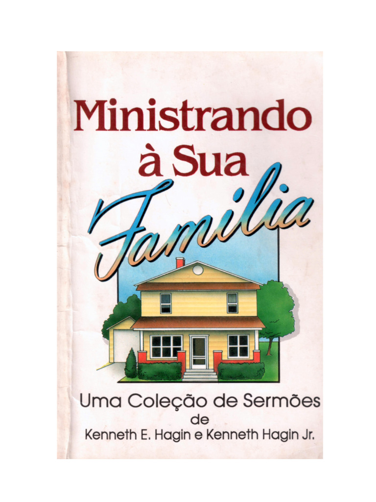 Ministering To Your Family Kenneth and Hagin and Kenneth Hagin JR ...