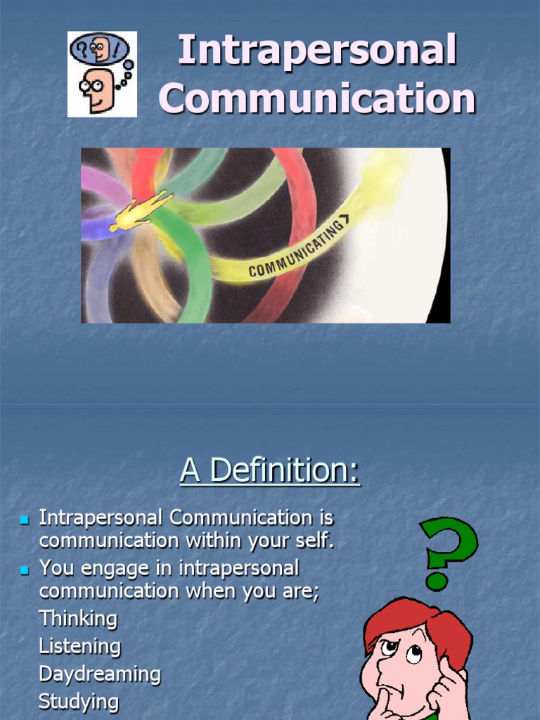 Intrapersonal Communication | Interpersonal Communication | Stimulus ...