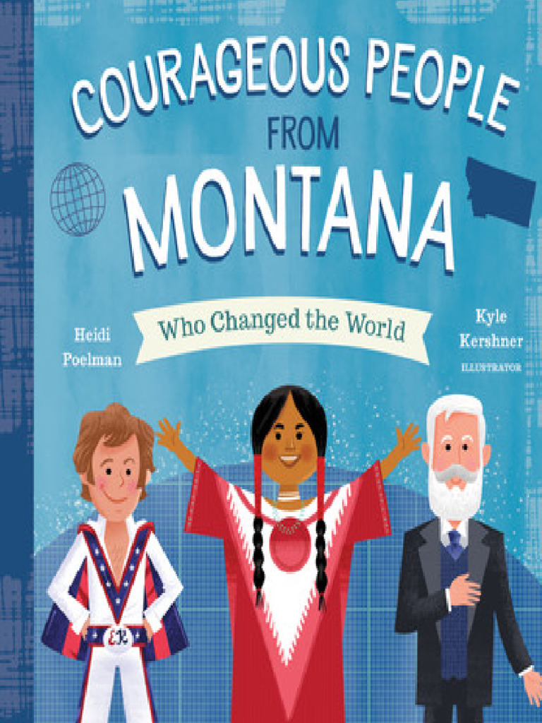 Courageous People From Montana Who Changed The World | PDF