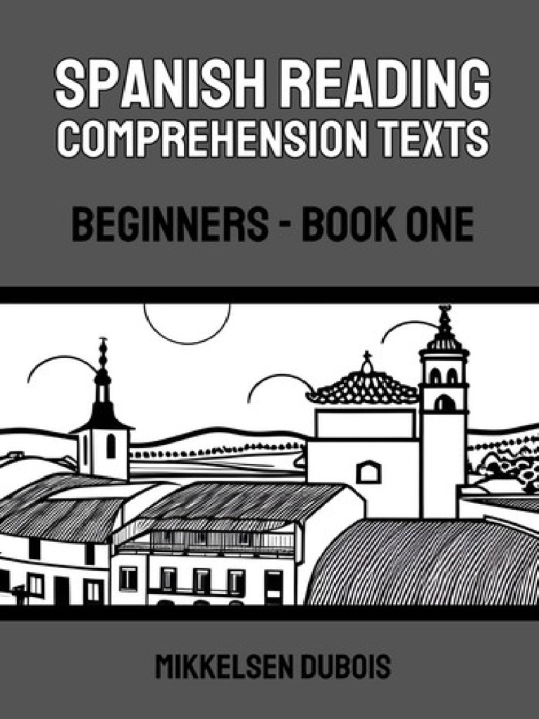Spanish Reading Comprehension Texts: Beginners - Book One: Spanish ...