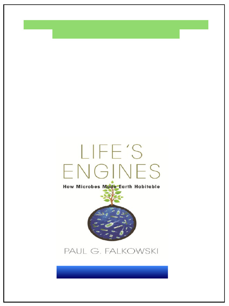 Life S Engines How Microbes Made Earth Habitable Paul G. Falkowski No Waiting Time | PDF ...