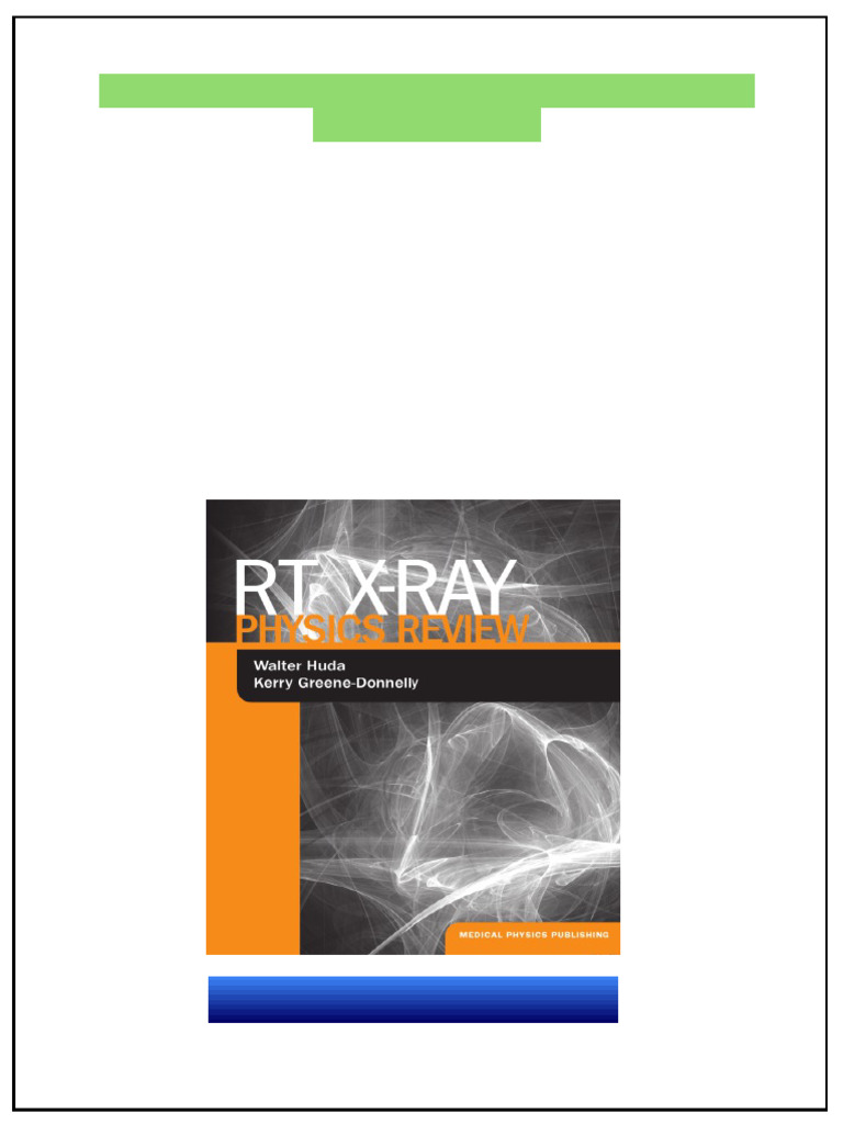 Rt X Ray Physics Review 1st Edition Walter Huda updated 2025 | PDF ...