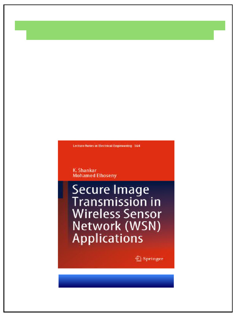 Secure Image Transmission in Wireless Sensor Network WSN Applications K. Shankar available full ...