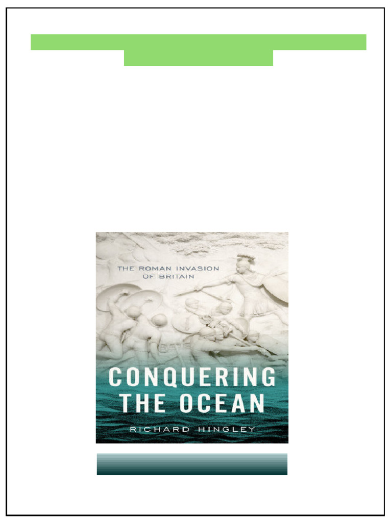 Conquering The Ocean: The Roman Invasion of Britain Richard Hingley ...