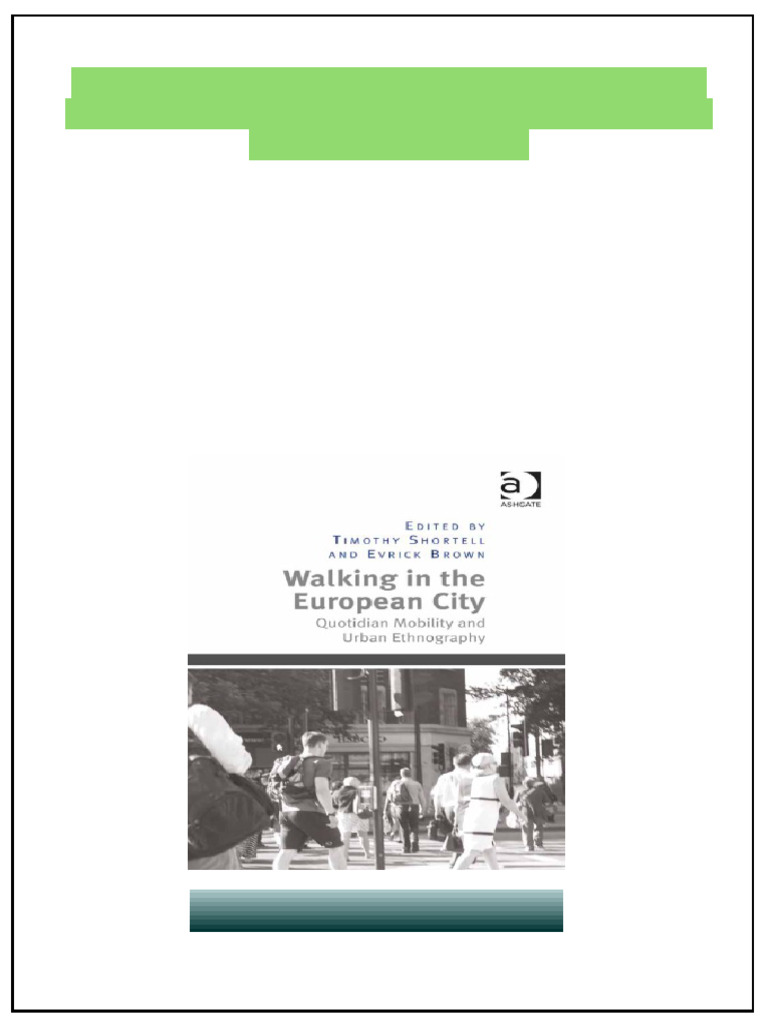 Walking in the European City Quotidian Mobility and Urban Ethnography ...