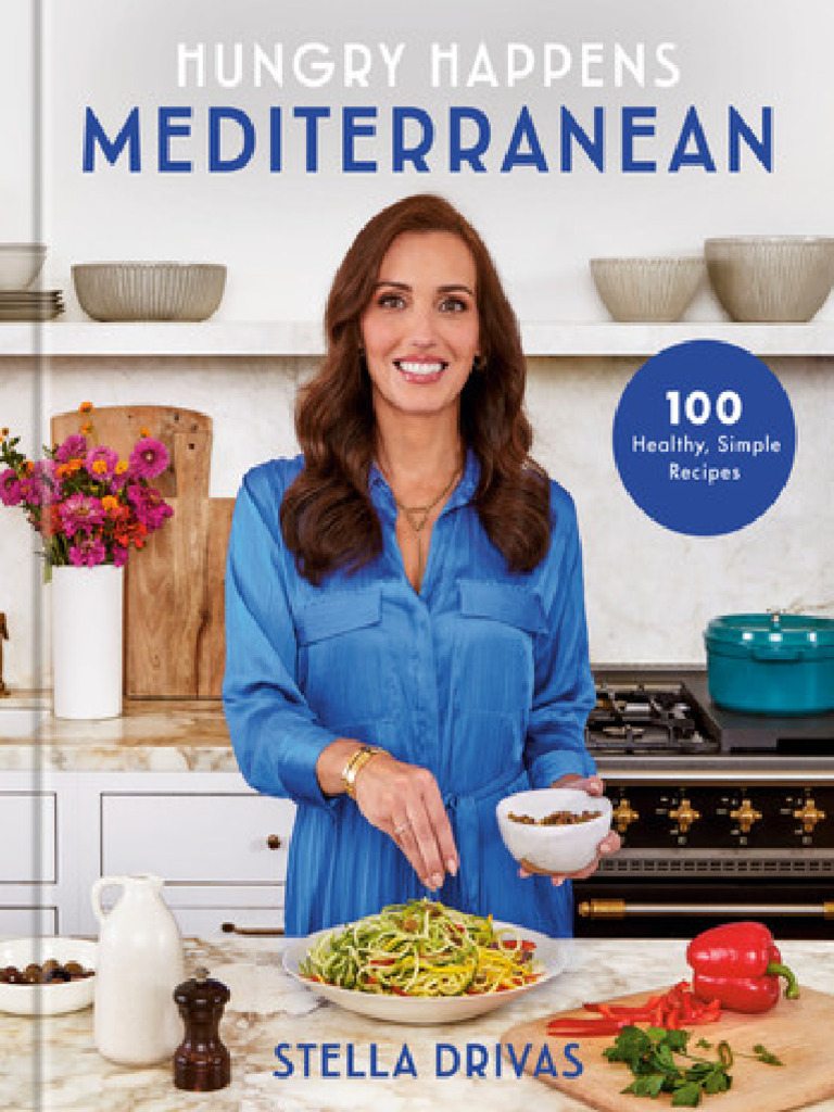 Hungry Happens: Mediterranean: 100 Healthy, Simple Recipes: A Cookbook ...