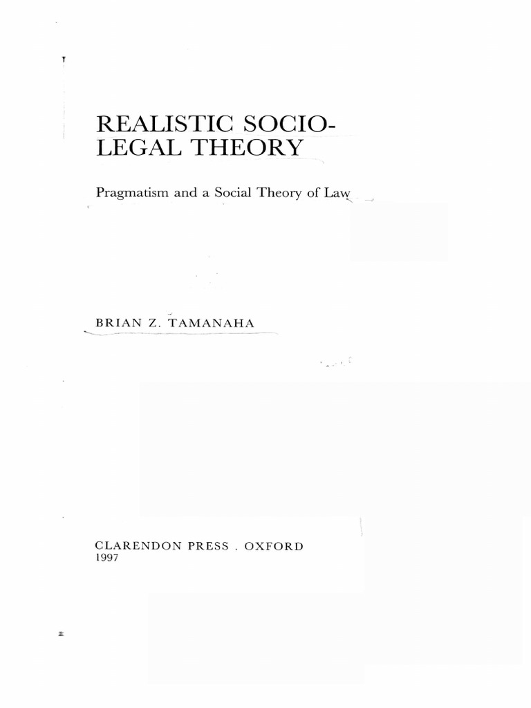 Realistic Socio-Legal Theory - Pragmatism and A Social Theory - BRIAN Z ...