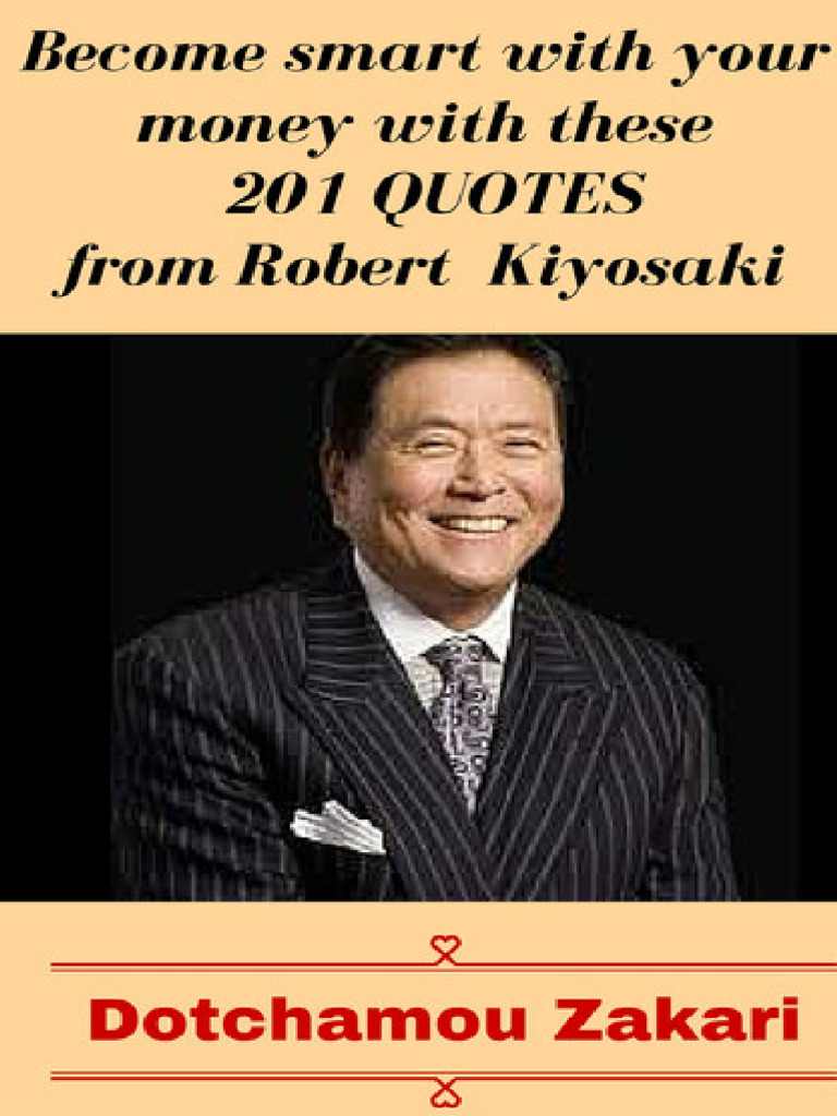 Become Smart With Your Money With These 201 Quotes From Robert Kiyosaki ...